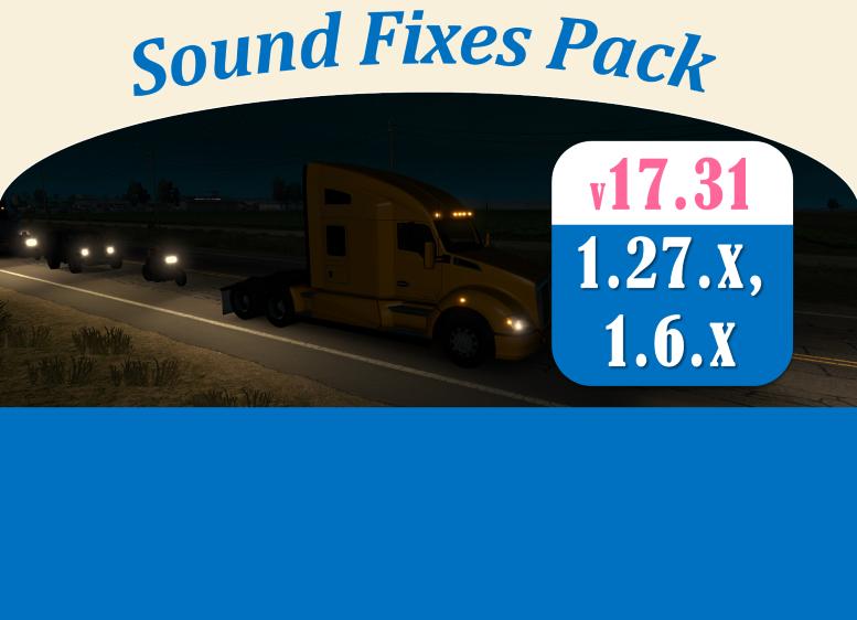 SOUND FIXES PACK V17.31 SOUNDS MOD FOR ETS2 - ETS2 Mod Download
