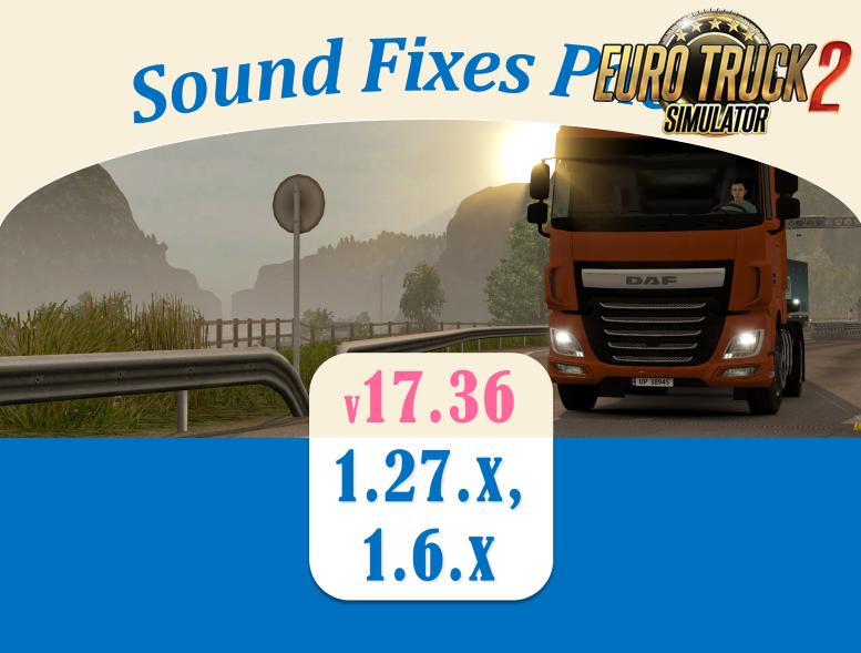 SOUND FIXES PACK V17.36 - ETS2 MOD - ETS2 Mod Download