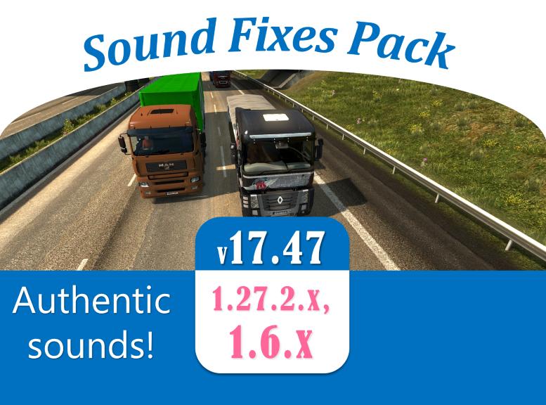 SOUND FIXES PACK V17.47 ETS2 - ETS2 Mod Download