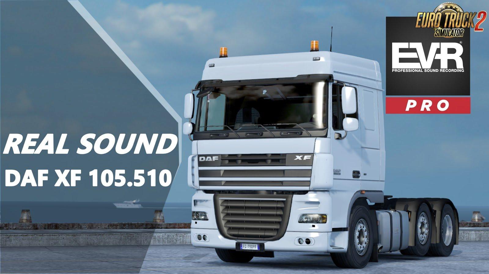 REAL SOUND DAF XF 105.510 V1.5 EVR SOUNDS MOD - ETS2 Mod Download