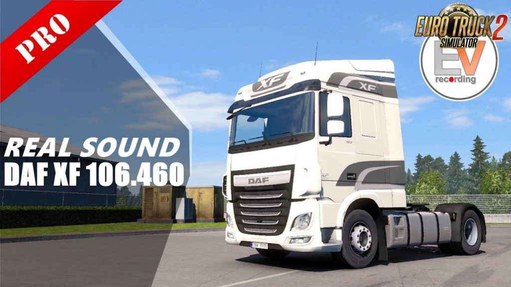 DAF XF 106.460 PACCAR MX13.340 E6 SOUND V1.2 MOD - ETS2 Mod Download